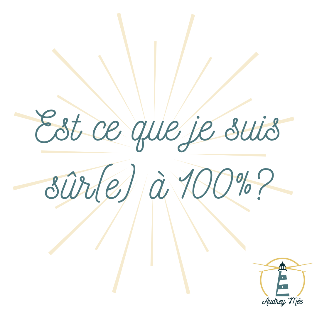 Est ce que je suis sûr(e) à 100% ? - Audrey Mée